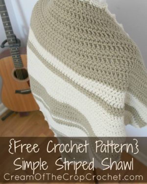 Simple Striped Shawl by Cream Of The Crop Crochet - CrochetNCrafts