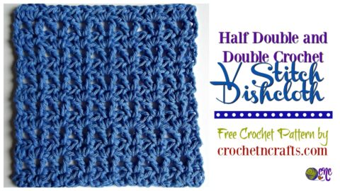 Half Double and Double Crochet V Stitch Dishcloth - CrochetNCrafts
