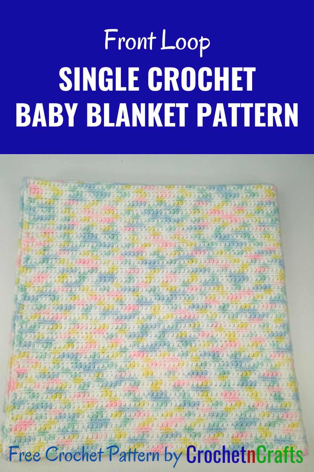 Front Loop Single Crochet Baby Blanket - CrochetNCrafts