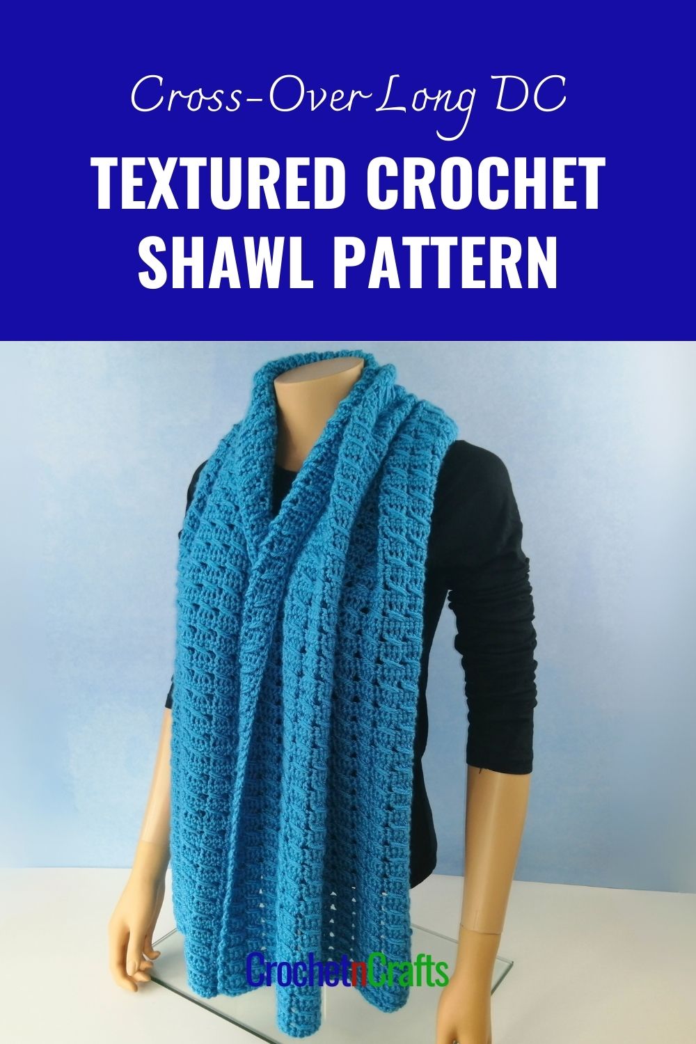 Textured Crochet Shawl - Cross-Over Long DC - CrochetNCrafts
